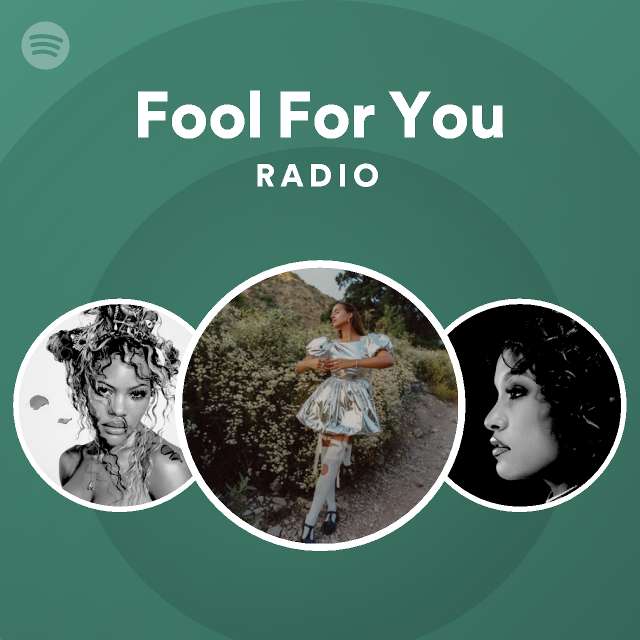 Fool For You Radio - playlist by Spotify | Spotify