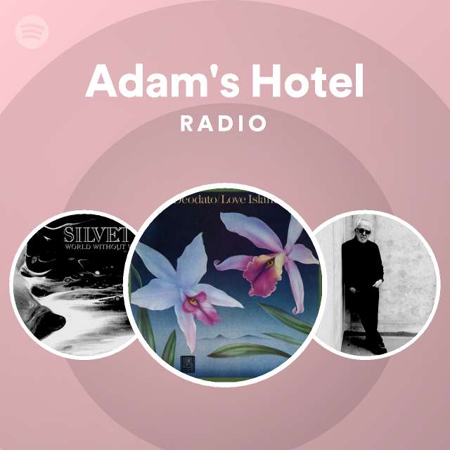 Adam's Hotel Radio - playlist by Spotify | Spotify