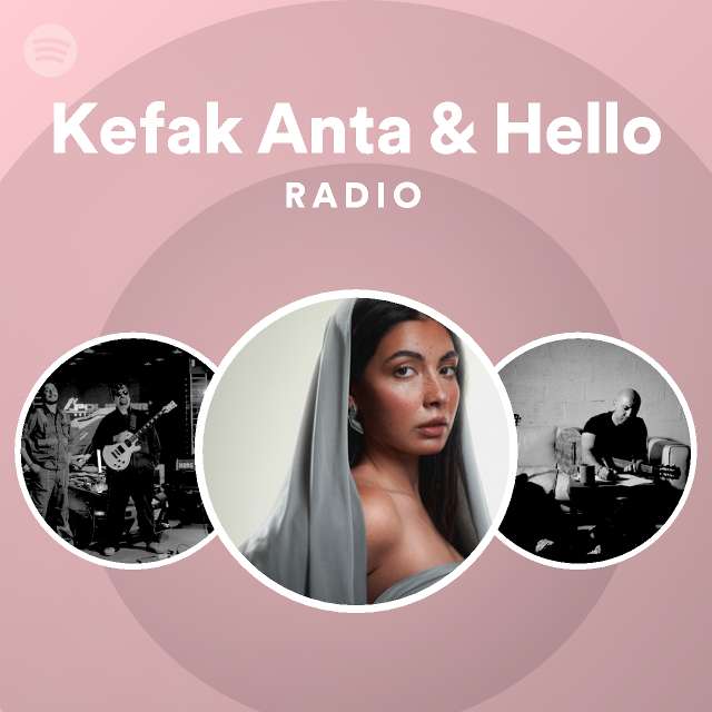 Kefak Anta & Hello (feat. Fairouz) Radio - playlist by Spotify | Spotify