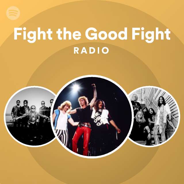 Fight the Good Fight Radio - playlist by Spotify | Spotify