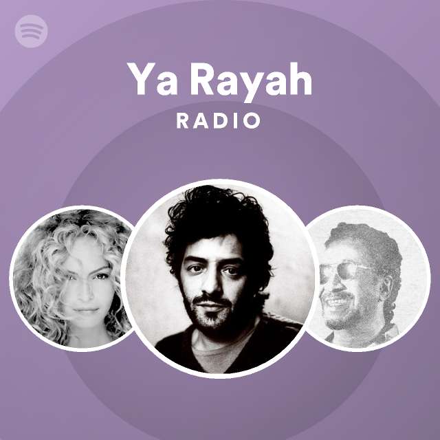 Ya Rayah Radio - playlist by Spotify | Spotify