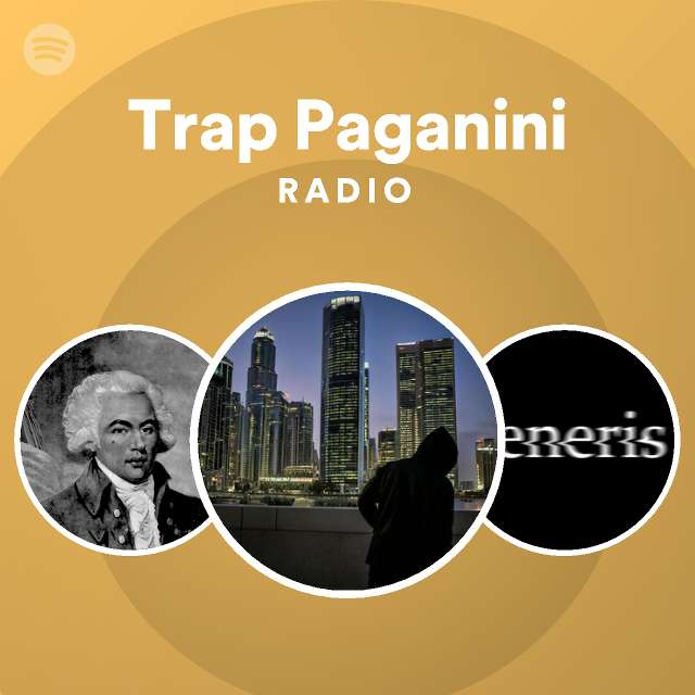 Trap Paganini Radio - playlist by Spotify | Spotify
