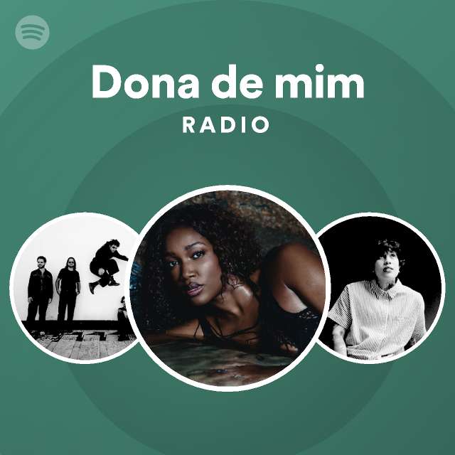Dona de mim Radio - playlist by Spotify | Spotify