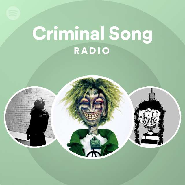 Criminal Song Radio - playlist by Spotify | Spotify