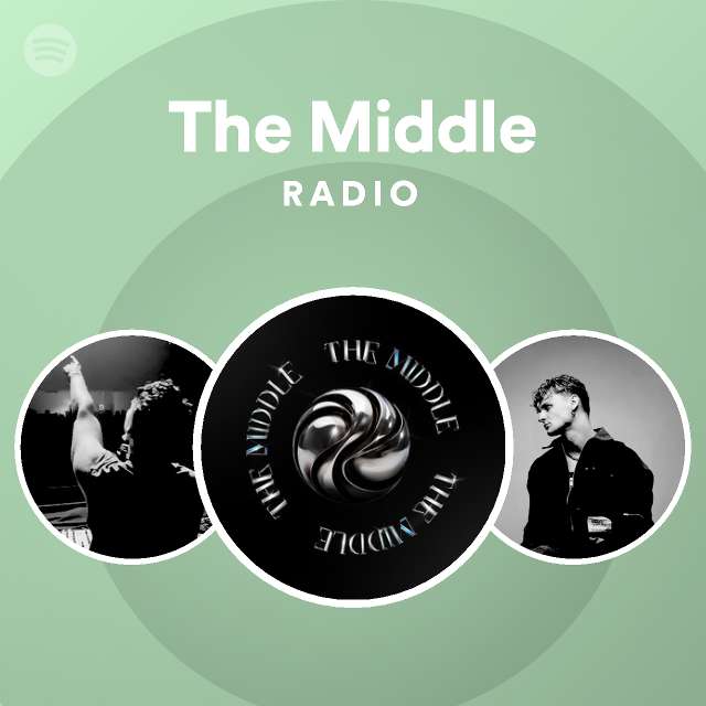 The Middle Radio - playlist by Spotify | Spotify