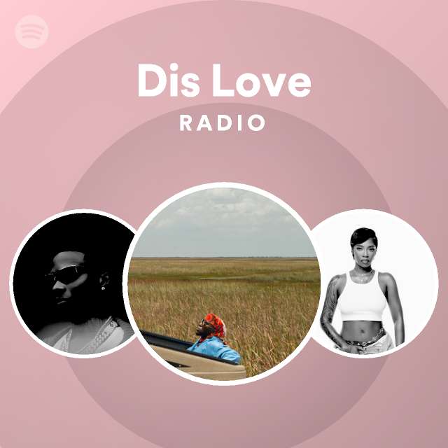 Dis Love Radio - playlist by Spotify | Spotify