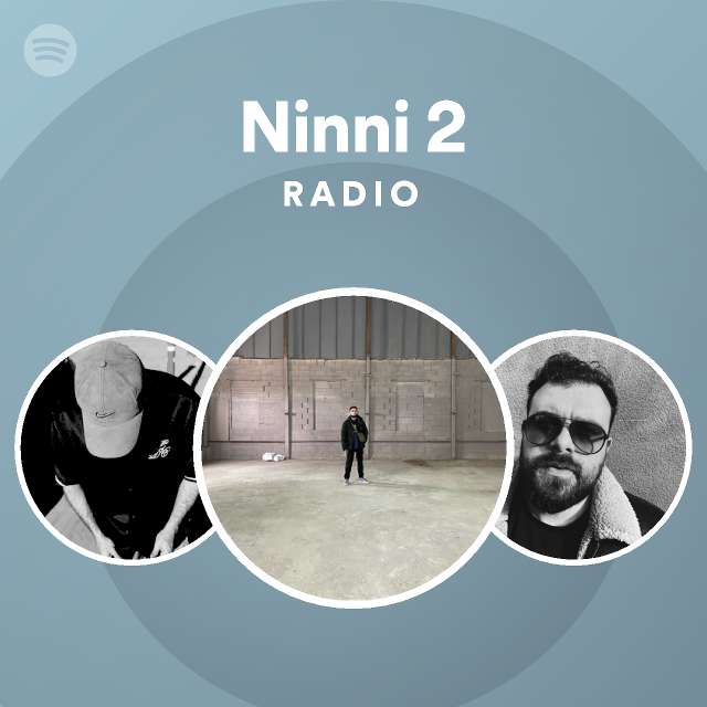 Ninni 2 Radio - playlist by Spotify | Spotify