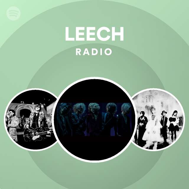LEECH Radio | Spotify Playlist