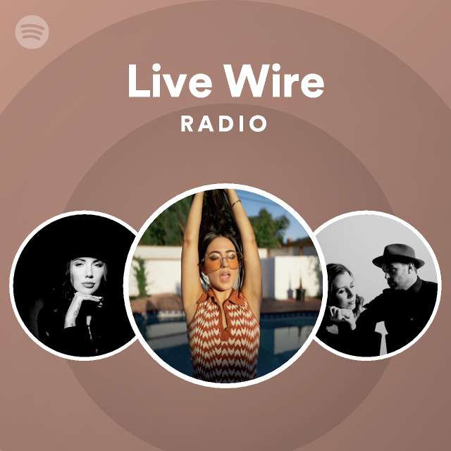 Live Wire Radio - playlist by Spotify | Spotify