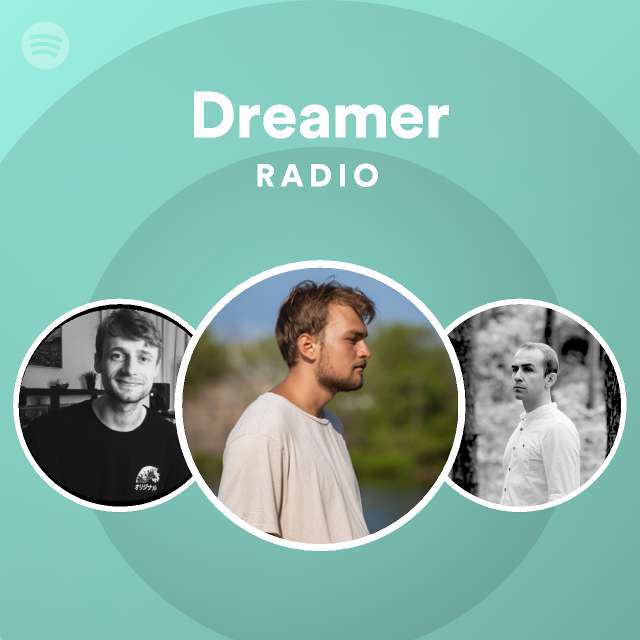 Dreamer Radio - playlist by Spotify | Spotify
