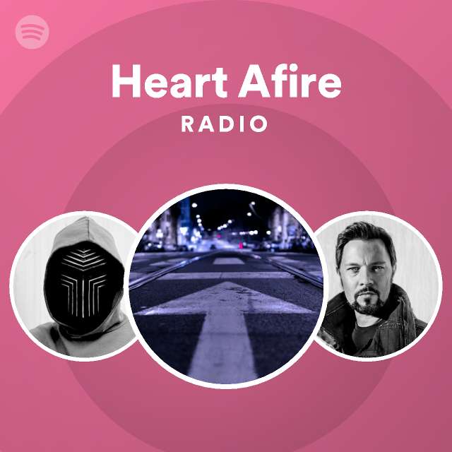 Heart Afire Radio - playlist by Spotify | Spotify