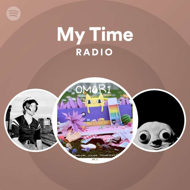 My Time Radio - playlist by Spotify | Spotify
