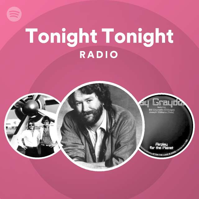 Tonight Tonight Radio | Spotify Playlist