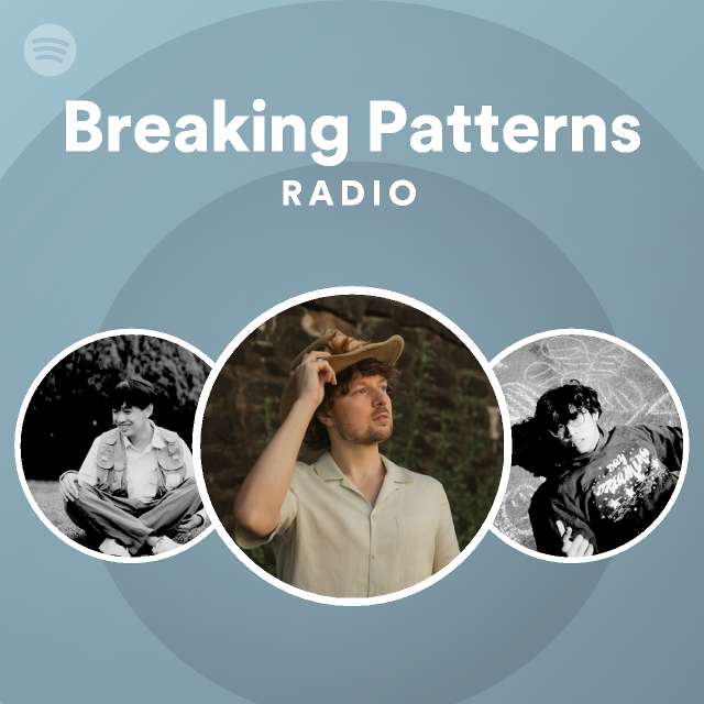 Breaking Patterns Radio | Spotify Playlist