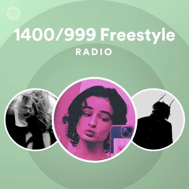 1400/999 Freestyle Radio | Spotify Playlist