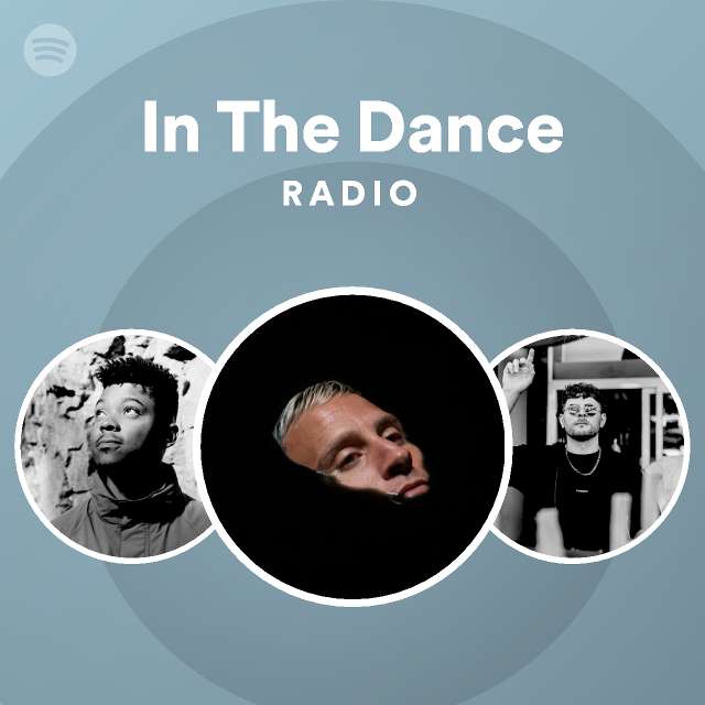 In The Dance Radio - playlist by Spotify | Spotify