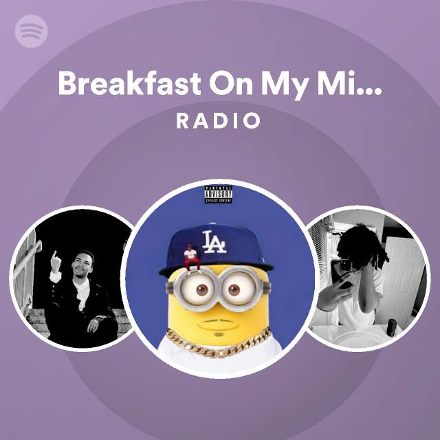 Breakfast On My Mind - Mcdon Rap Radio - playlist by Spotify | Spotify