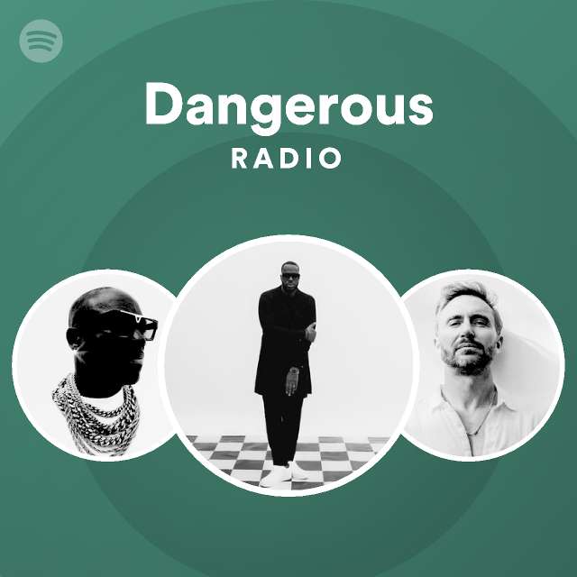 Dangerous Radio | Spotify Playlist Dangerous Radio | Spotify Playlist