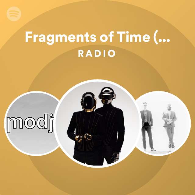Fragments of Time (feat. Todd Edwards) Radio | Spotify Playlist