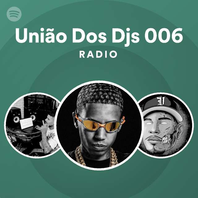 União Dos Djs 006 Radio - playlist by Spotify | Spotify