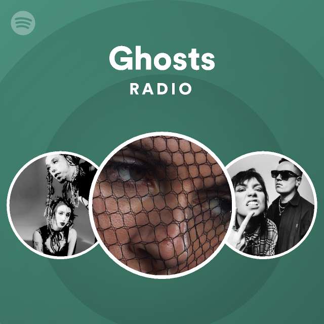 Ghosts Radio - playlist by Spotify | Spotify