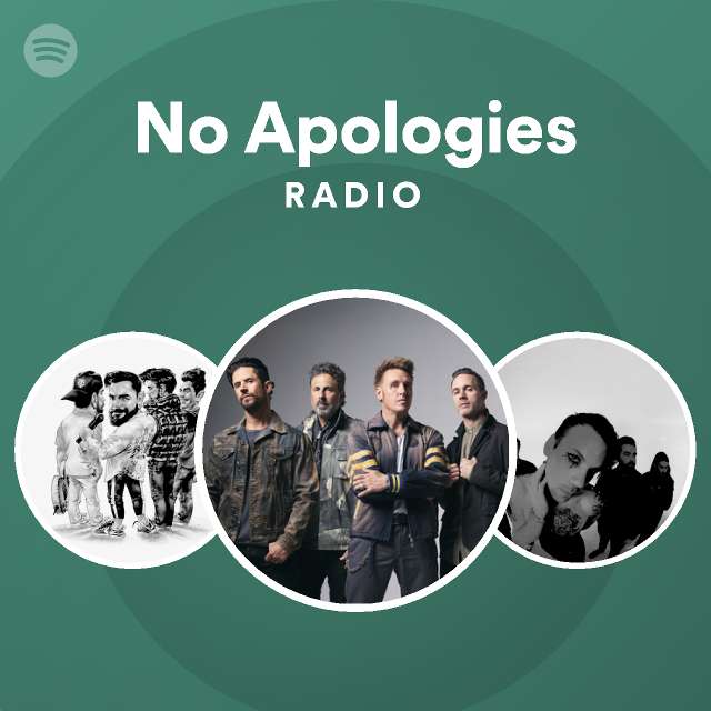 No Apologies Radio - playlist by Spotify | Spotify