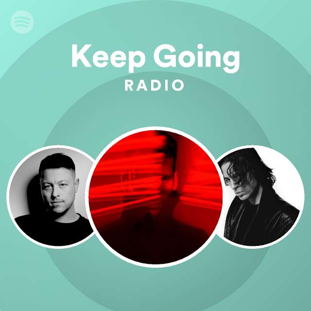 Keep Going Radio - playlist by Spotify | Spotify