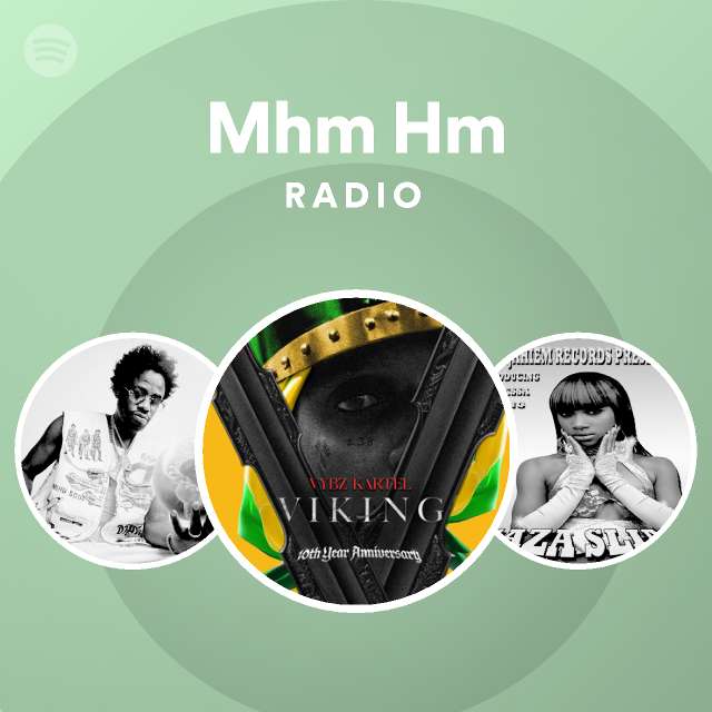 Mhm Hm Radio - playlist by Spotify | Spotify