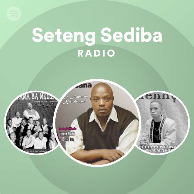 Seteng Sediba Radio - playlist by Spotify | Spotify