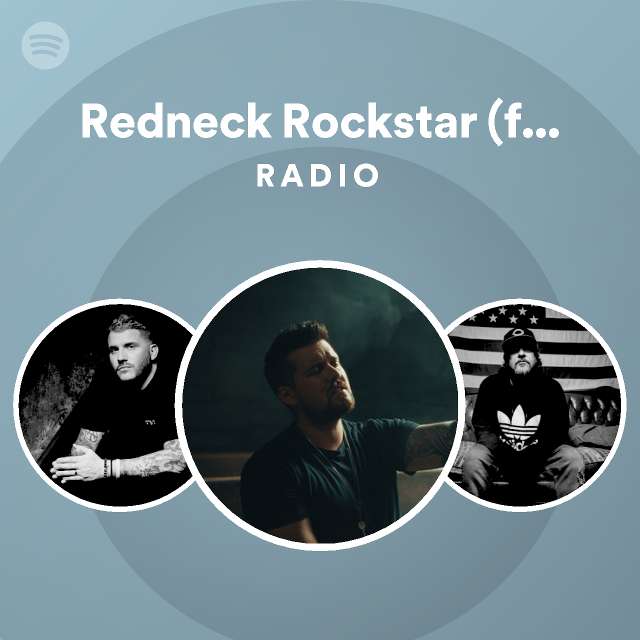 Redneck Rockstar (feat. Upchurch the Redneck) Radio - playlist by ...