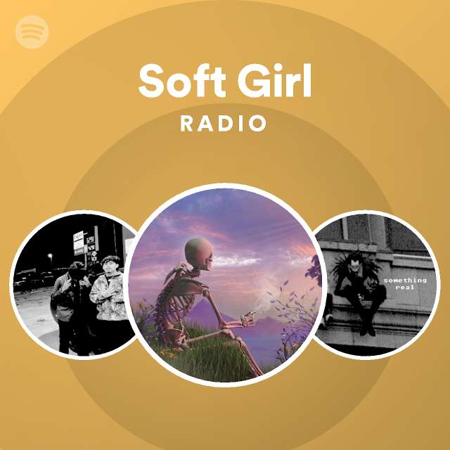 Soft Girl Radio | Spotify Playlist