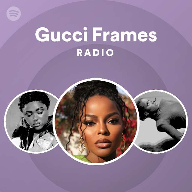 Gucci Frames Radio - playlist by Spotify | Spotify