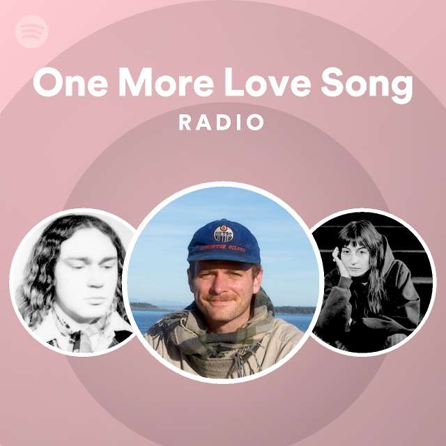 One More Love Song Radio - playlist by Spotify | Spotify