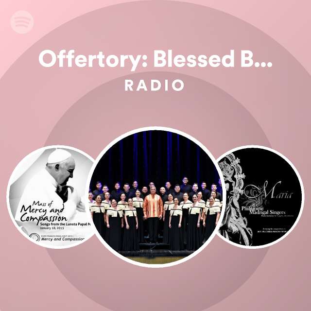 Offertory: Blessed Be God Radio | Spotify Playlist