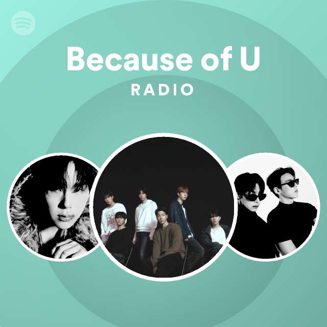 Because of U Radio - playlist by Spotify | Spotify