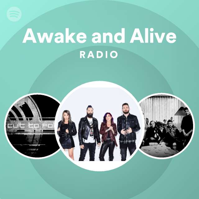 Awake and Alive Radio - playlist by Spotify | Spotify