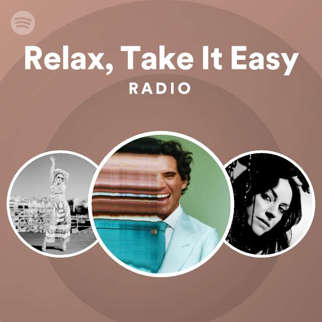 Relax, Take It Easy Radio - playlist by Spotify | Spotify