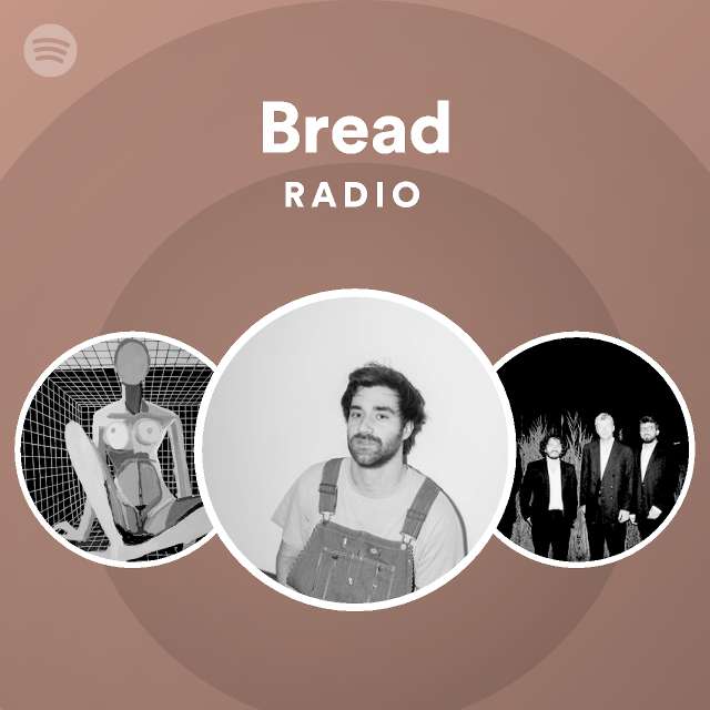 Bread Radio - playlist by Spotify | Spotify