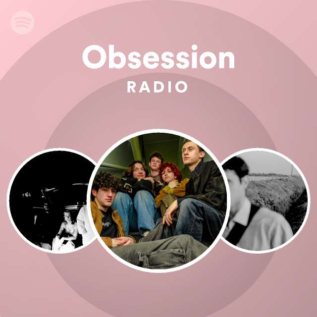 Obsession Radio | Spotify Playlist