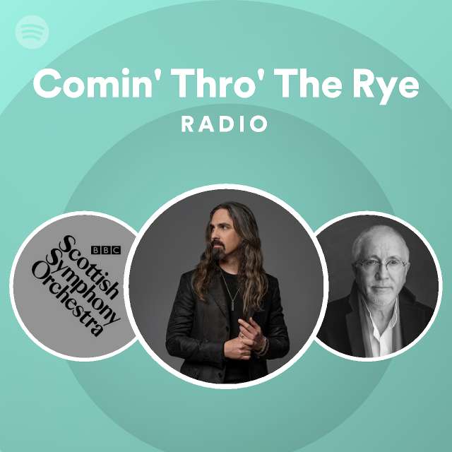 Comin' Thro' The Rye Radio - playlist by Spotify | Spotify