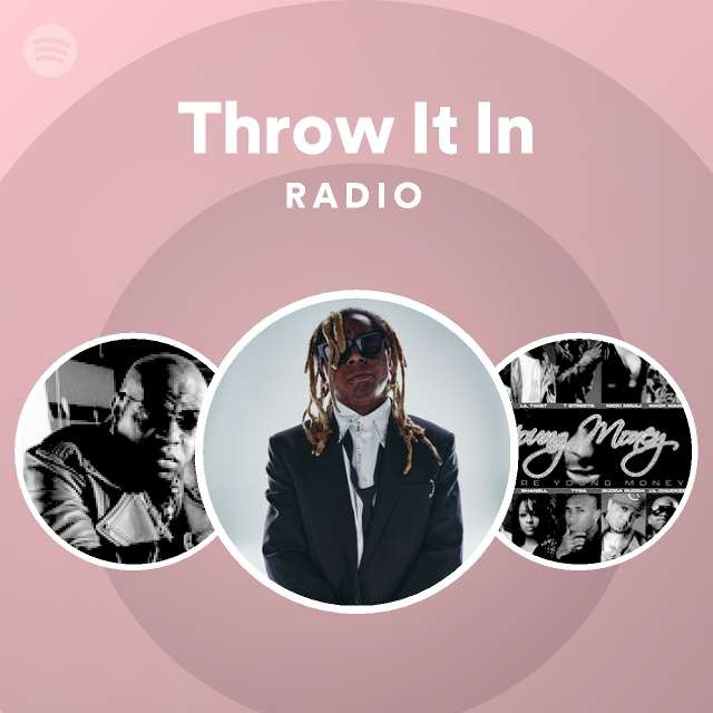 Throw It In Radio - playlist by Spotify | Spotify