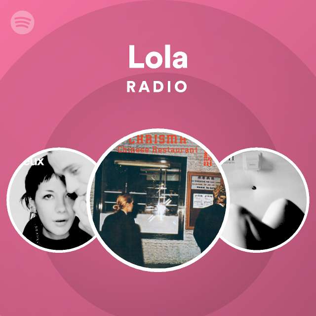 Lola Radio Playlist By Spotify Spotify