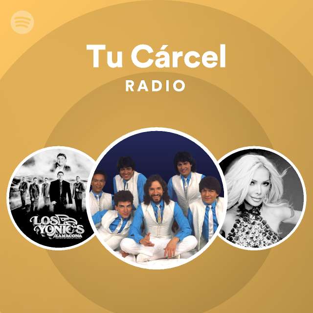 Tu Cárcel Radio - playlist by Spotify | Spotify