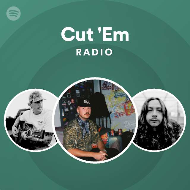 Cut 'Em Radio - playlist by Spotify | Spotify