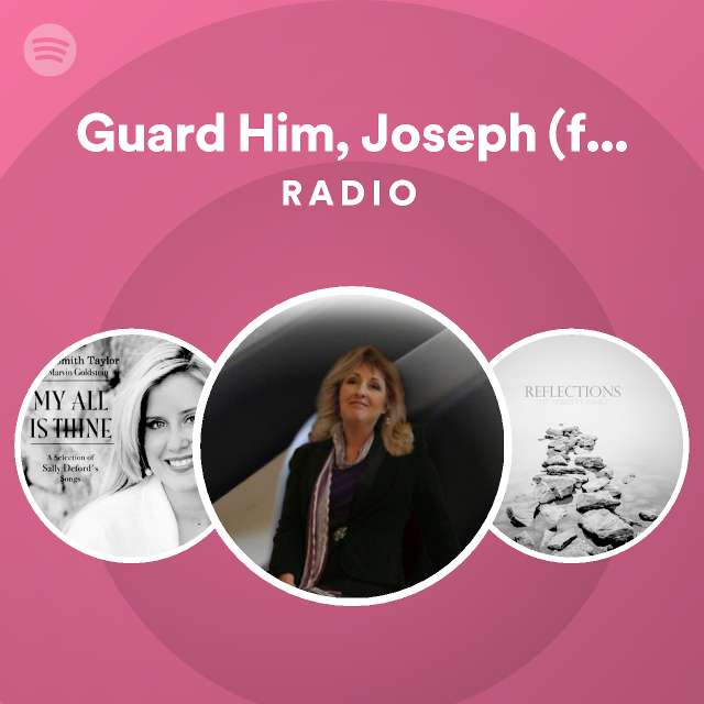 Guard Him, Joseph (feat. Allyse Smith Taylor) Radio | Spotify Playlist