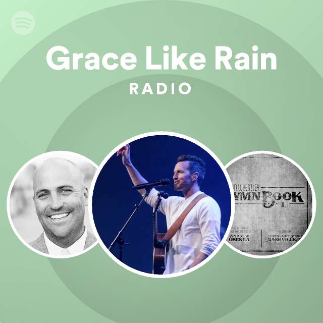 Grace Like Rain Radio - playlist by Spotify | Spotify