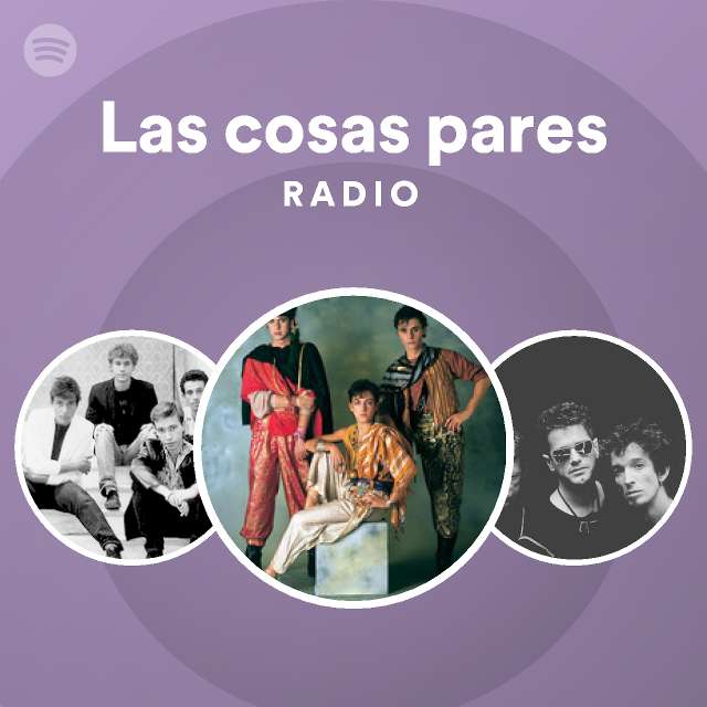 Las cosas pares Radio - playlist by Spotify | Spotify