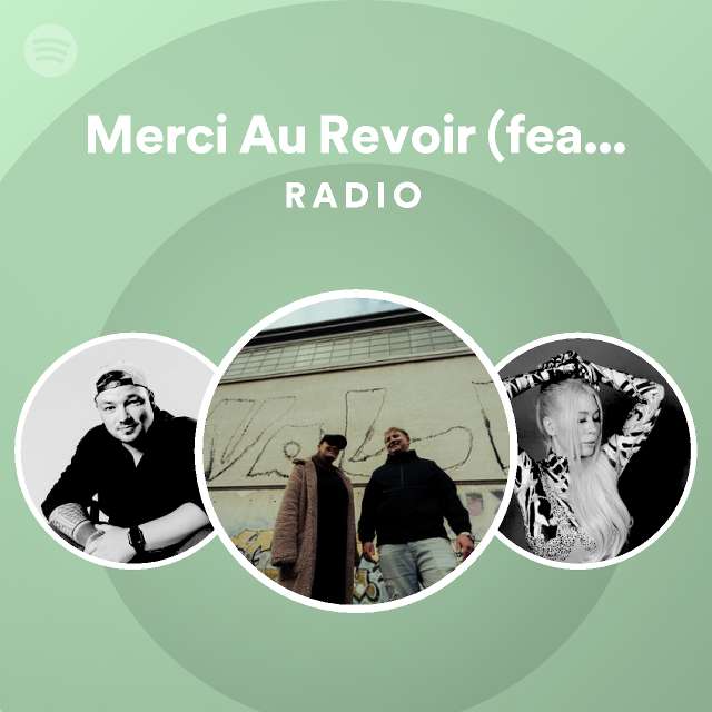 Merci Au Revoir (feat. Ian Simmons) Radio - playlist by Spotify | Spotify