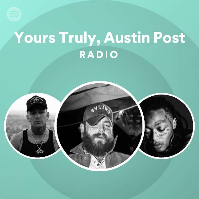 Yours Truly, Austin Post Radio - playlist by Spotify | Spotify