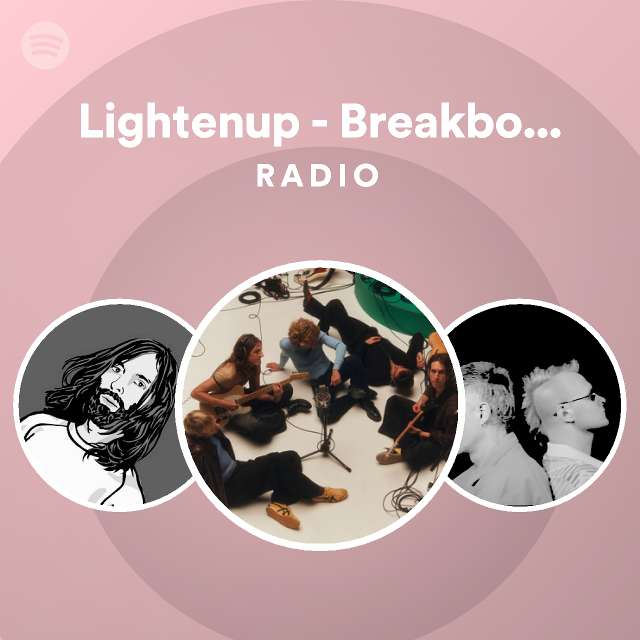 Lightenup - Breakbot Remix Radio - playlist by Spotify | Spotify